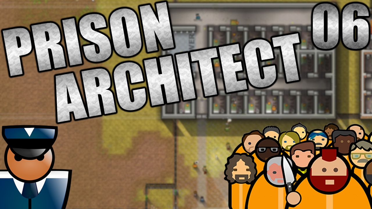 Prison Architect || Time for an extension! || Part 6! - YouTube