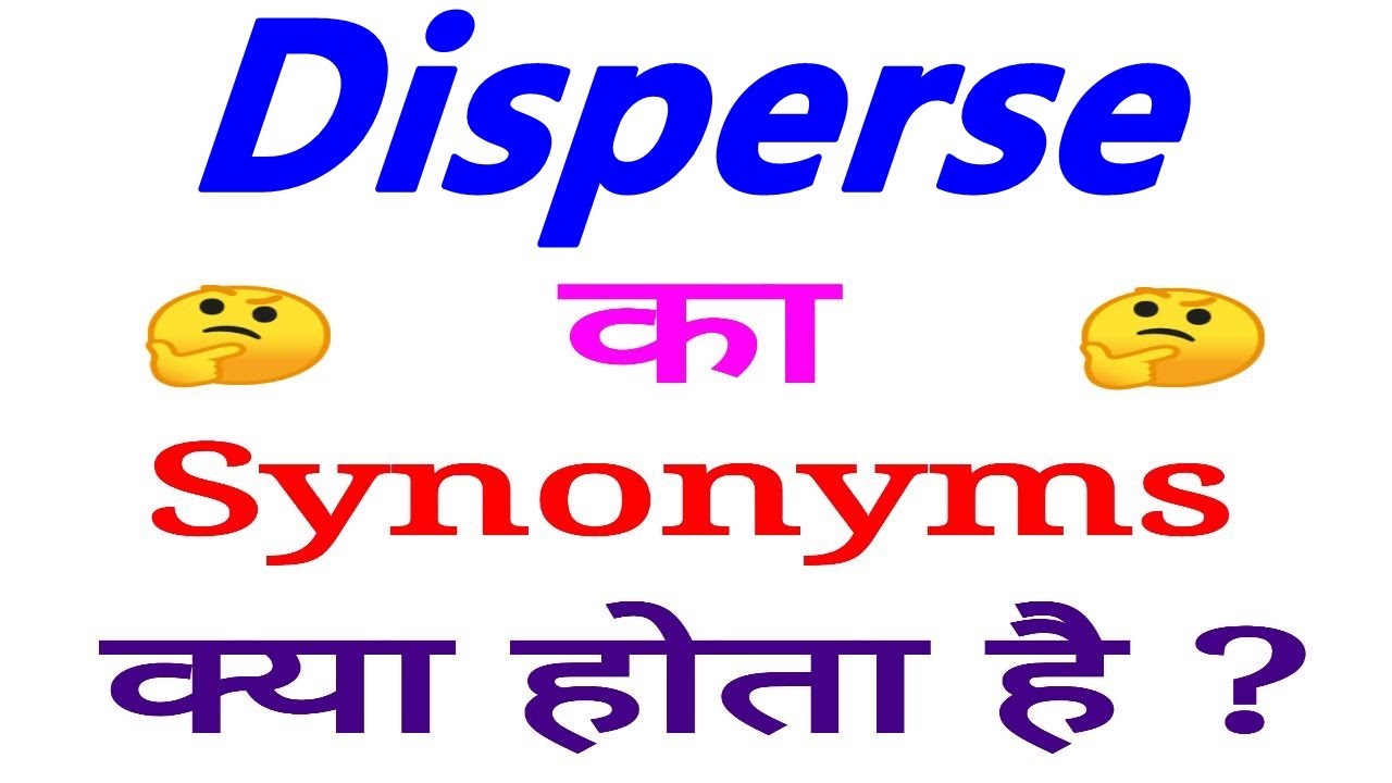 Disperse synonyms | synonyms of Disperse | Disperse synonyms in english ...