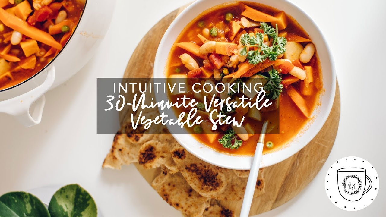 Intuitive Cooking : 30-Minute Versatile Vegetable Stew | Brewing ...