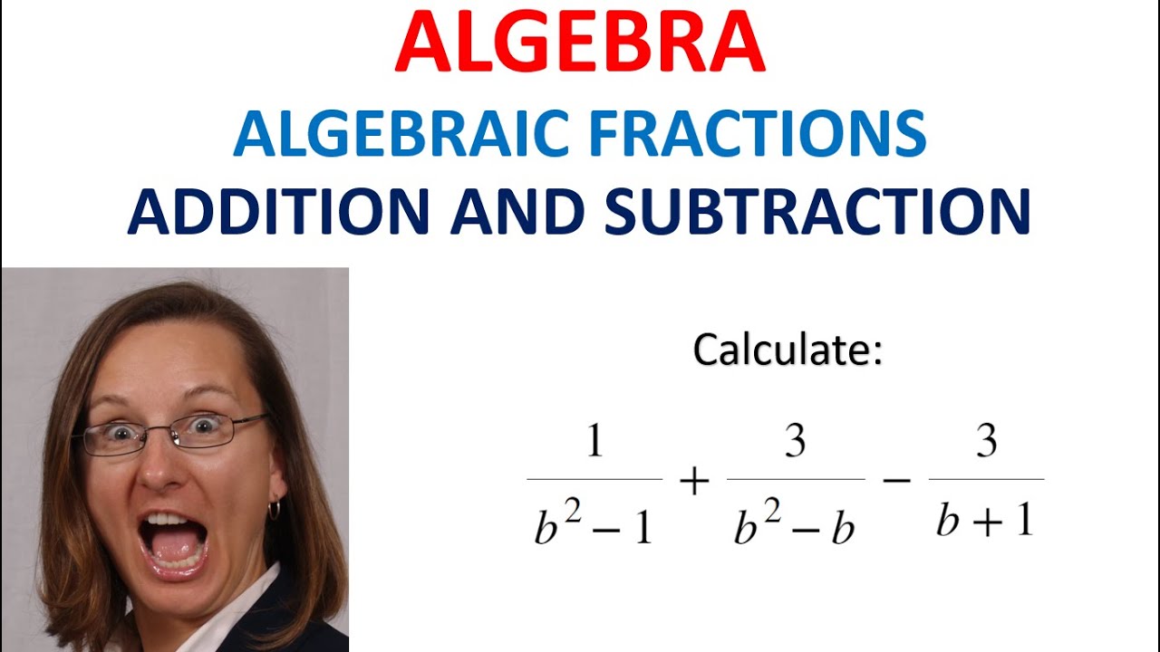 109. ALGEBRA: Algebraic fractions (addition and subtraction) - YouTube
