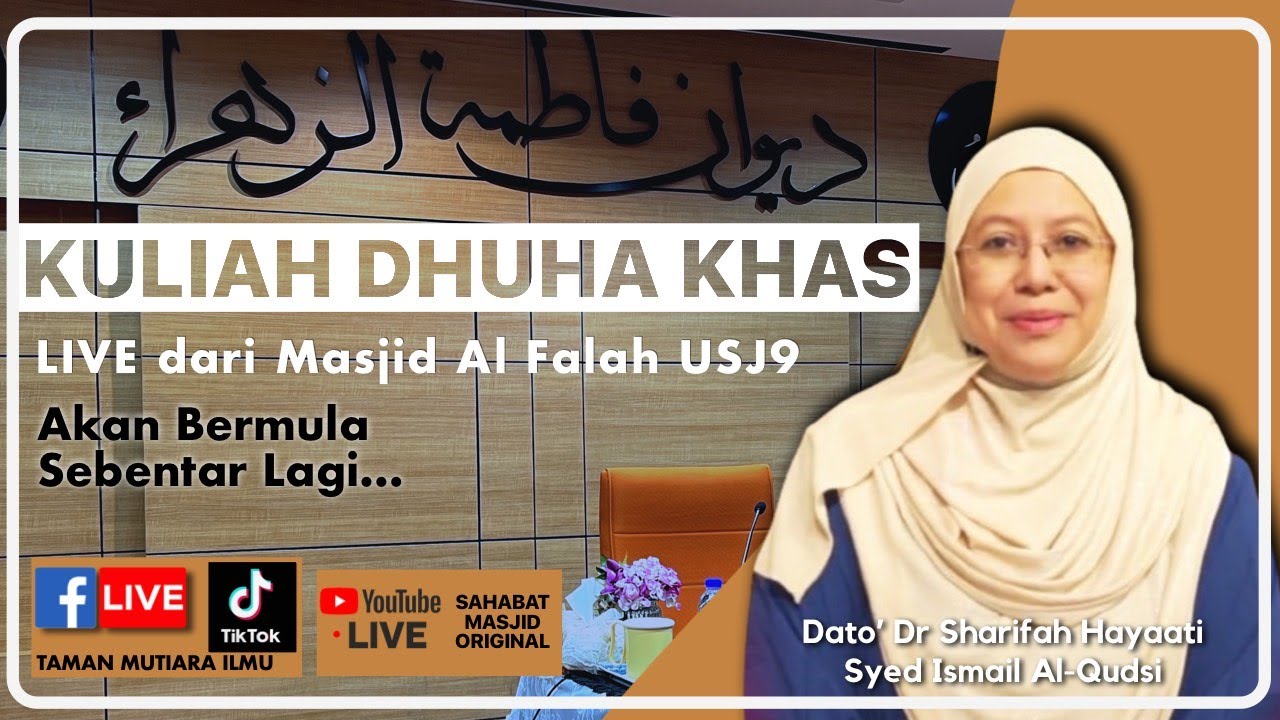 Dato' Dr Sharifah Hayaati Syed Ismail Al-Qudsi - Kuliah Dhuha Khas ...