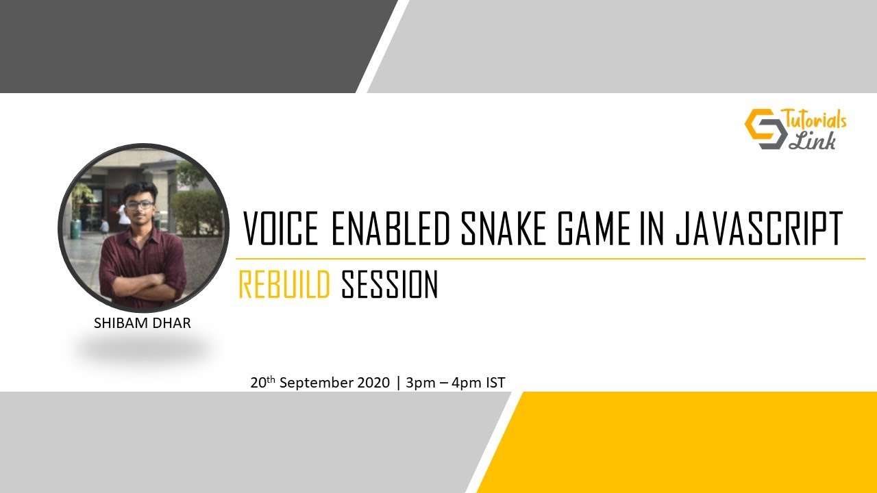 VOICE CONTROLLED SNAKE GAME | REBUILD SESSION | SHIBAM DHAR | TUTORIALSLINK - YouTube