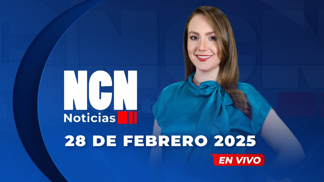 NCN NOTICIAS | Viernes 28 de Febrero de 2025 | Noticias de hoy - YouTube