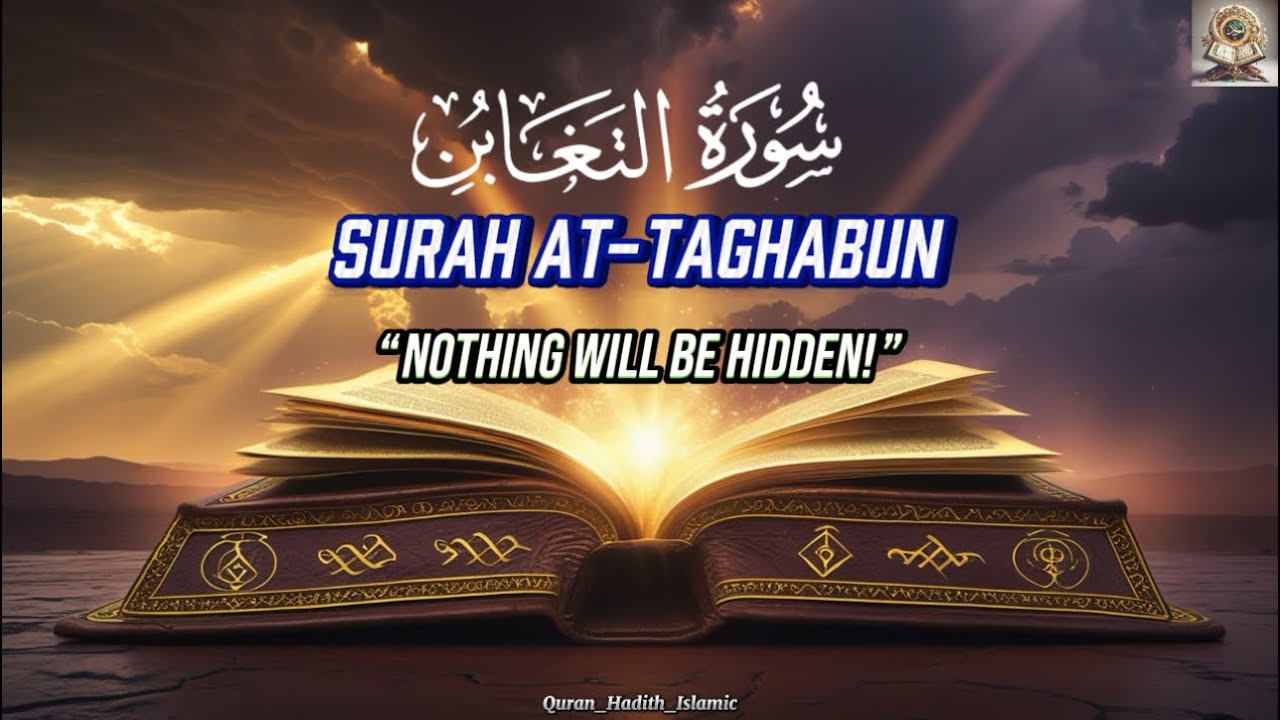 Surah At-Taghabun full with English translation | سورة التغابن ...
