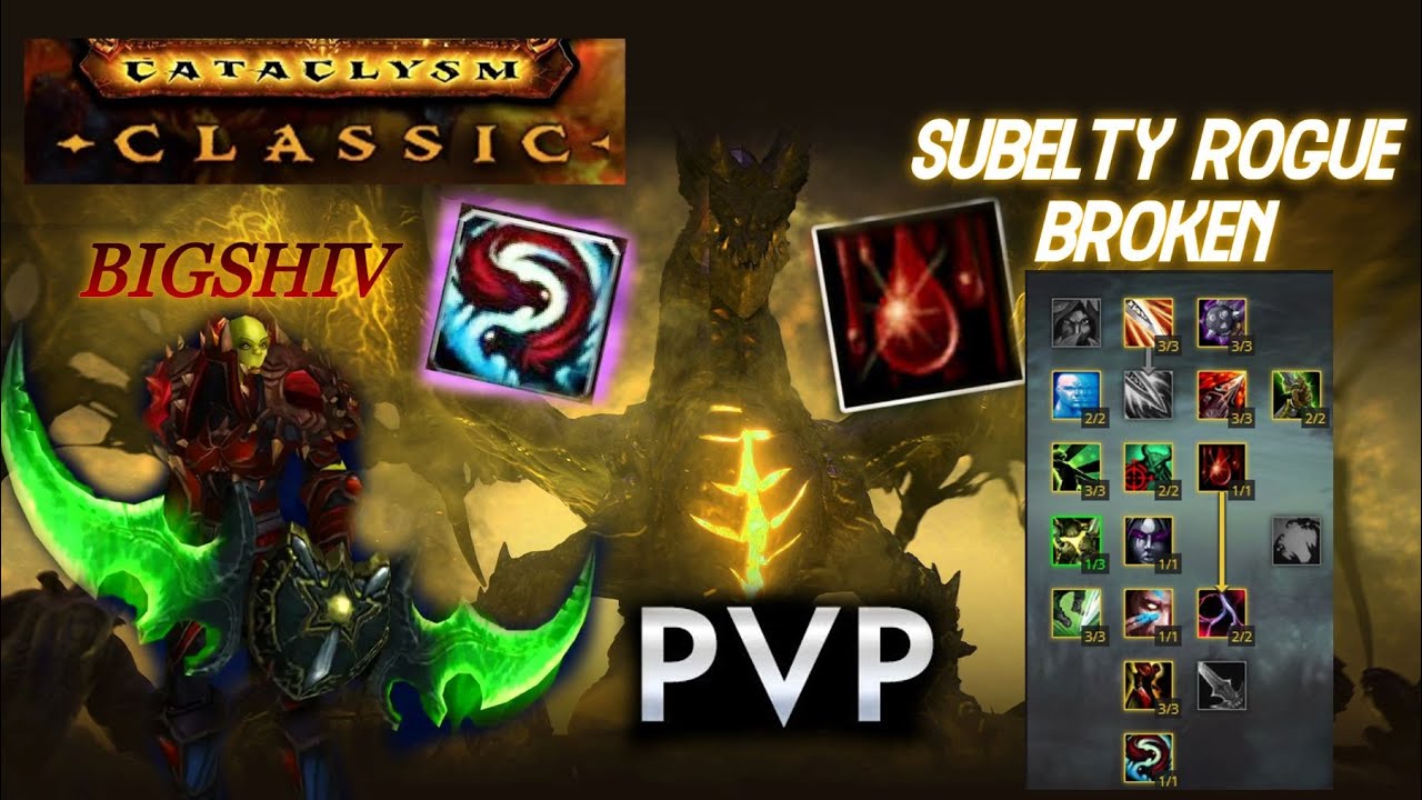 Classic Cataclysm- Sublety Rogue PvP Broken beyond insanity! - YouTube