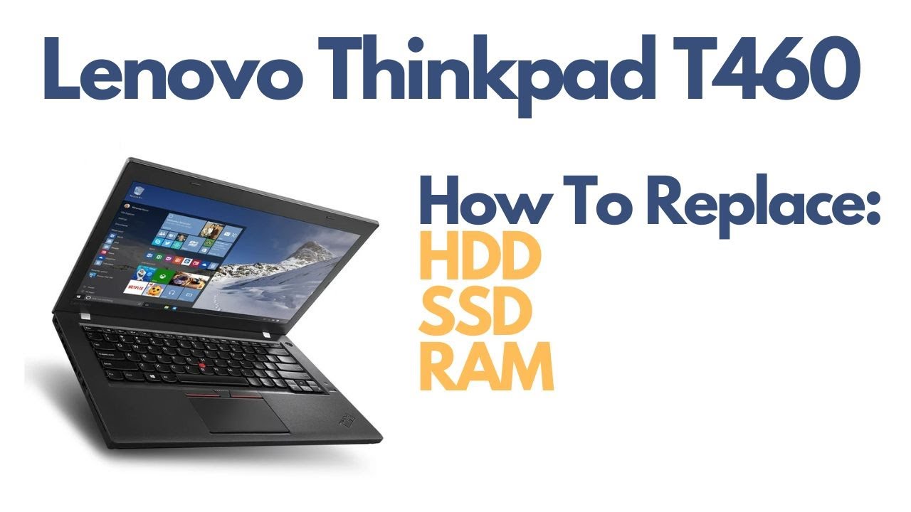 How To Replace HDD SSD RAM - Lenovo Thinkpad T460 Laptop - YouTube