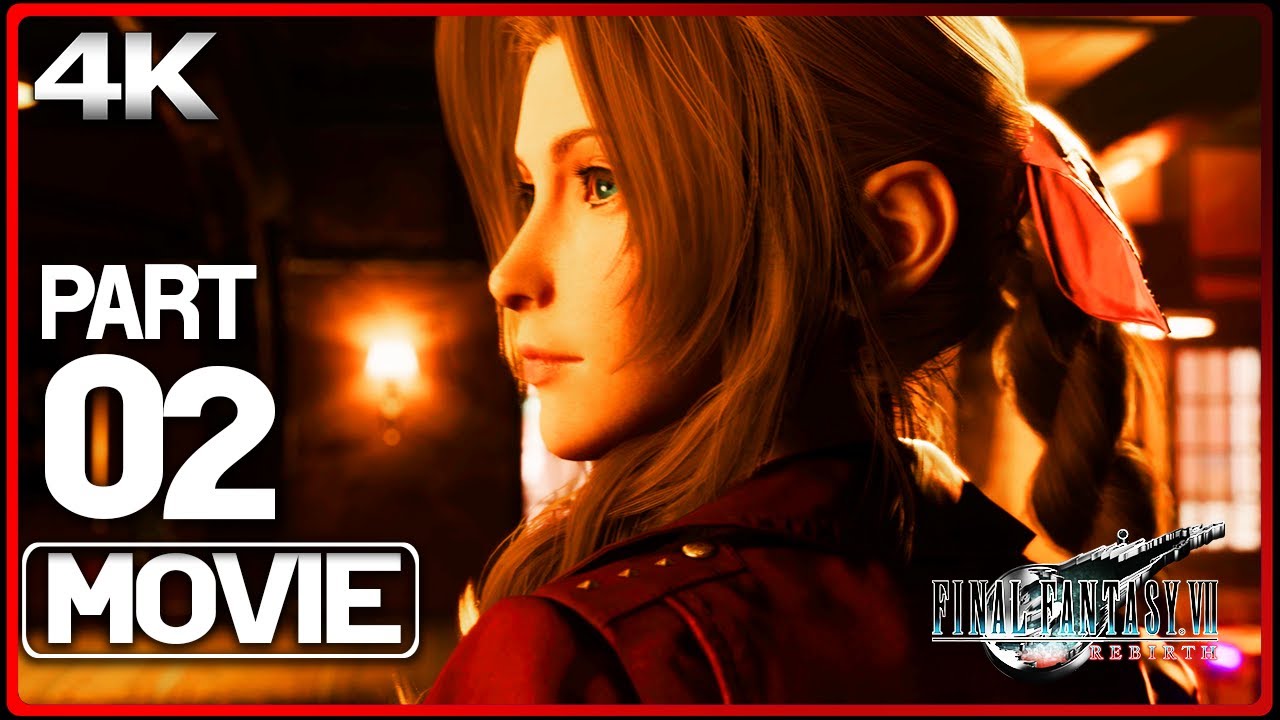 FINAL FANTASY 7 REBIRTH All Cutscenes (PART 2) Full Game Movie 4K Ultra ...