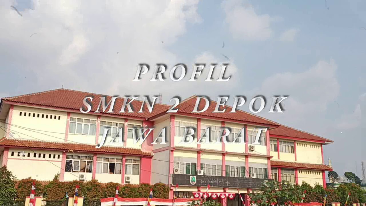 PROFILE SMK NEGERI 2 KOTA DEPOK - YouTube