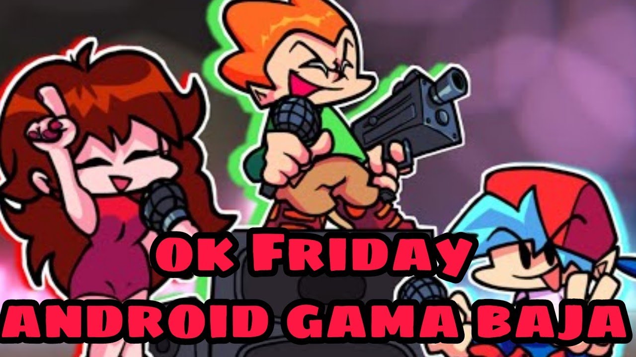 Ok Friday Mod para Android Gama Baja | Friday Night Funkin' - YouTube