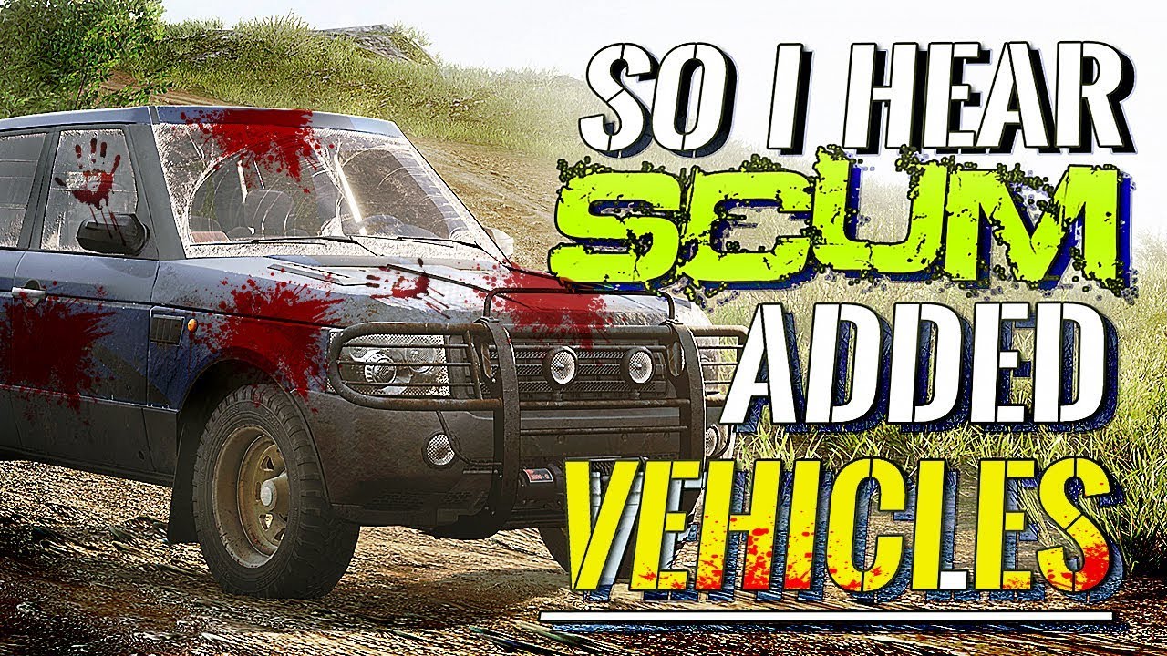 So I hear SCUM added Vehicles to their game ... - YouTube