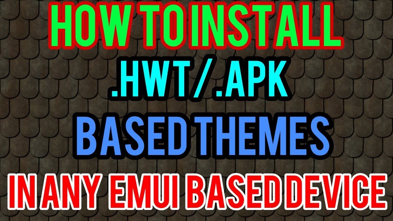 How to install. hwt or. apk based themes on All Emui Based Device #2017 ...
