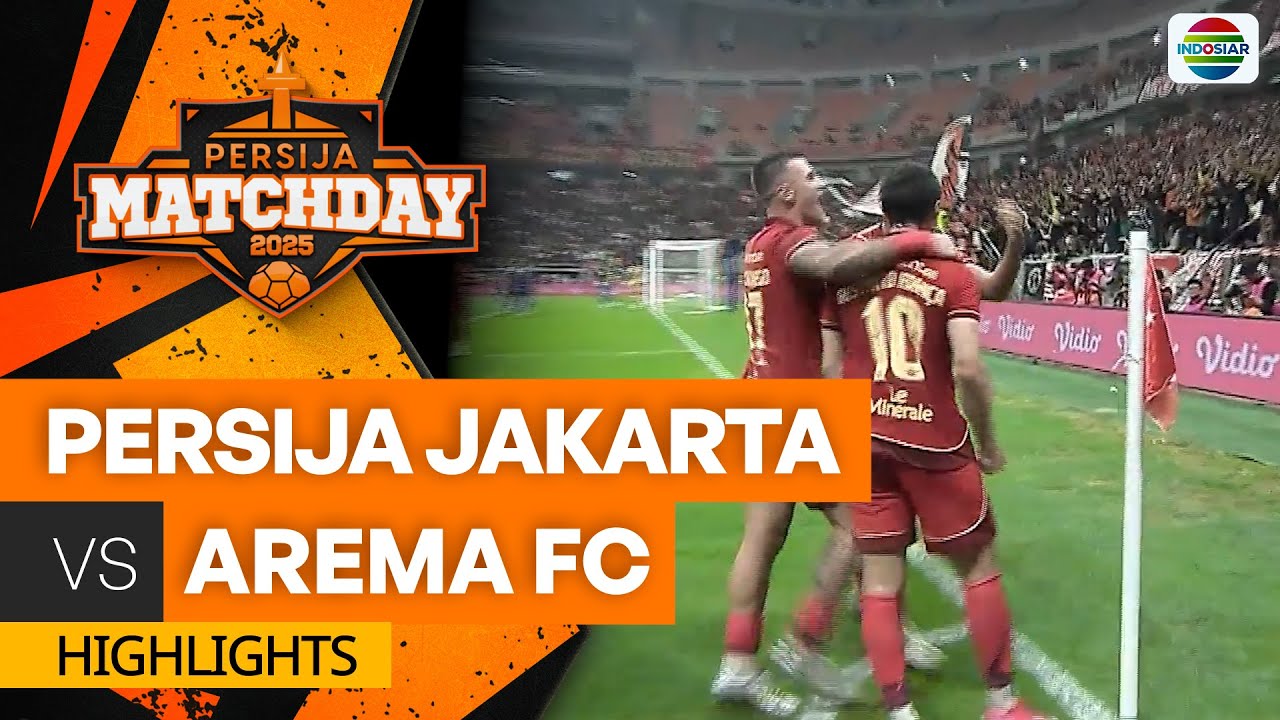 Persija Jakarta VS Arema FC - Highlights | Persija MatchDay 2025 - YouTube