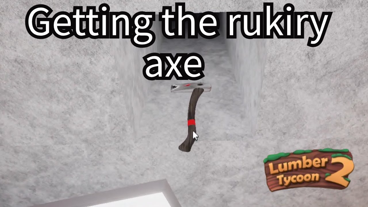 Getting the rukiry axe - Roblox Lumber Tycoon 2 - YouTube