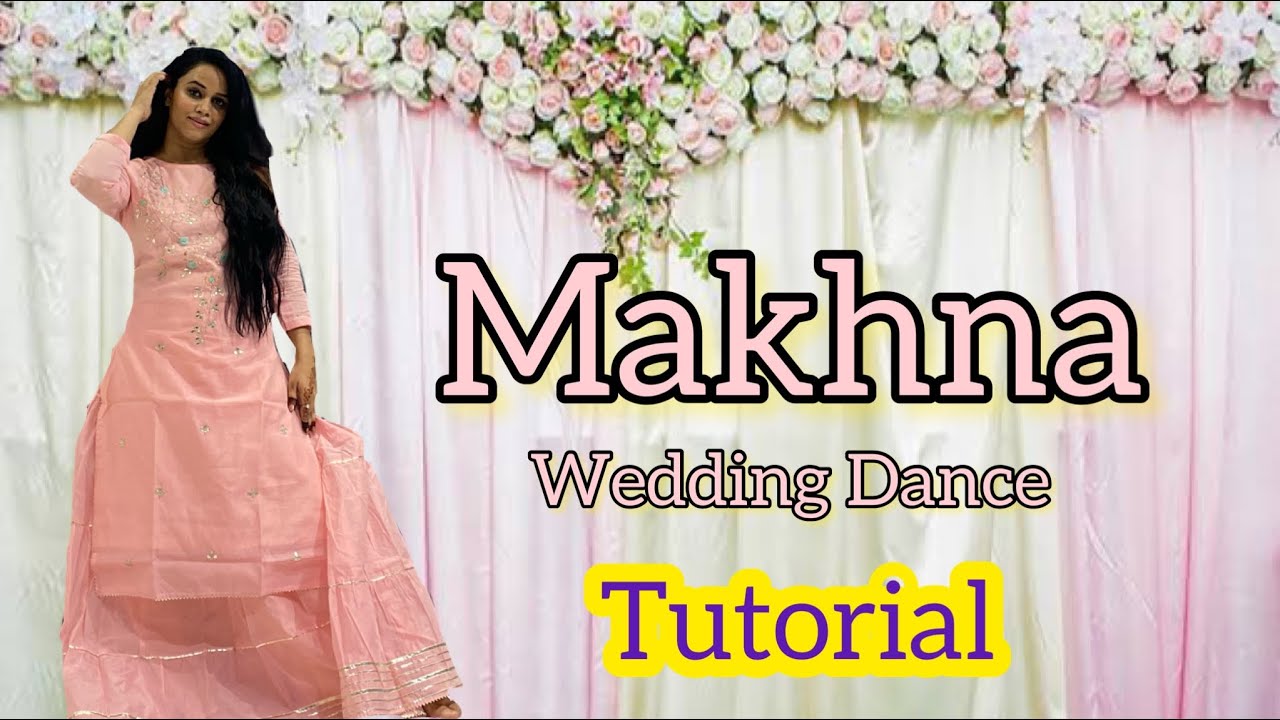 Makhna Song | Dance Tutorial | Easy Step | Wedding Dance Tutorial ...