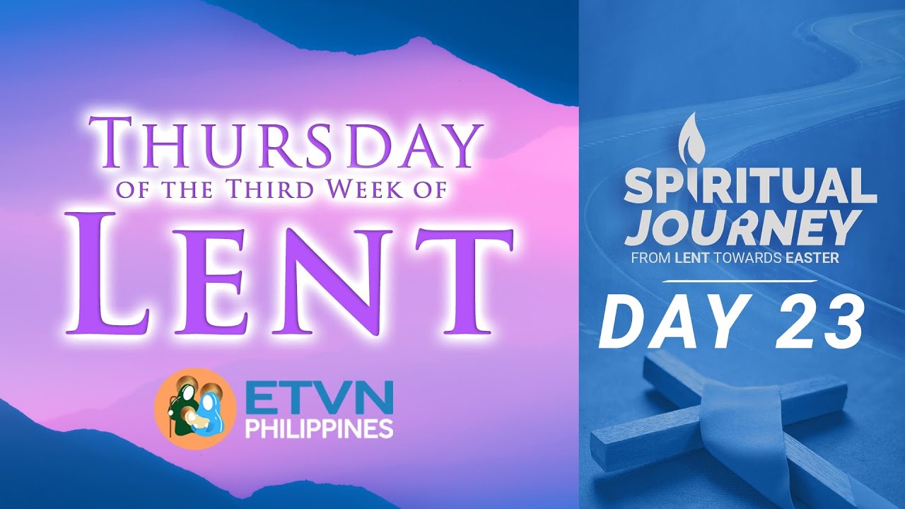 DAY 23: Thursday of the Third Week of Lent - SPIRITUAL JOURNEY FROM ...
