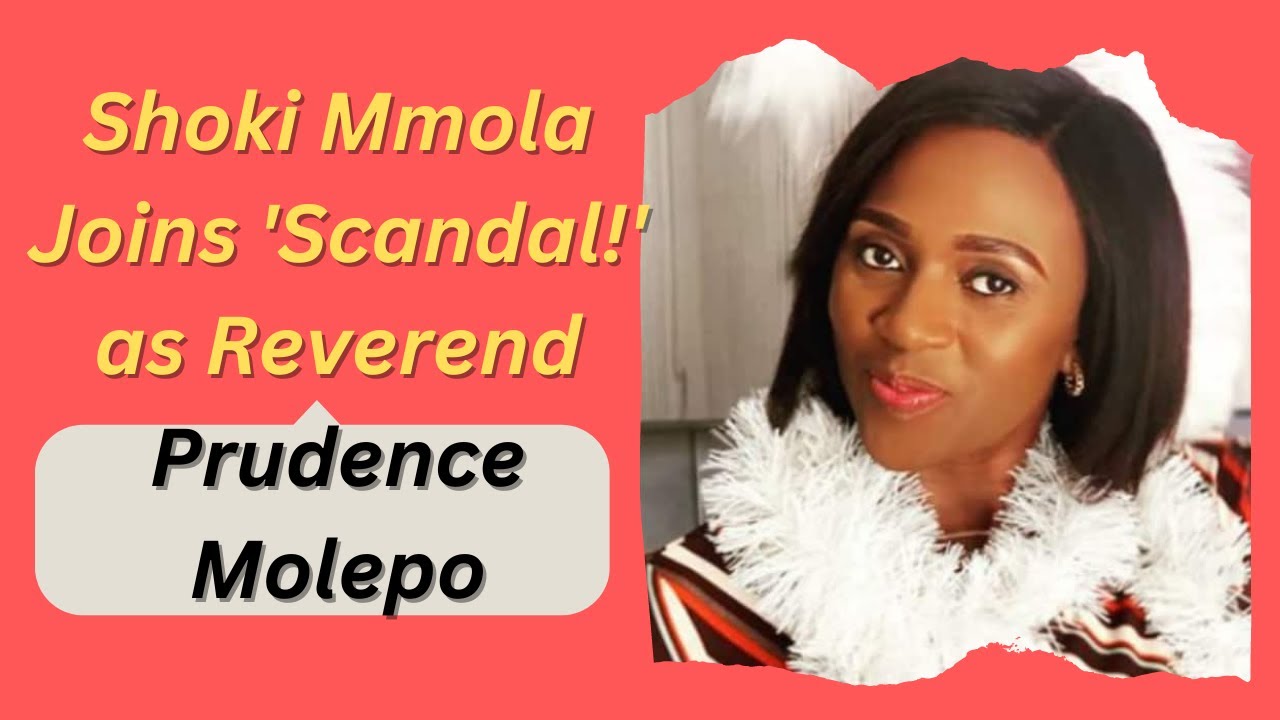 Shoki Mmola Joins 'Scandal!' as Reverend Prudence Molepo | Skeem saam ...