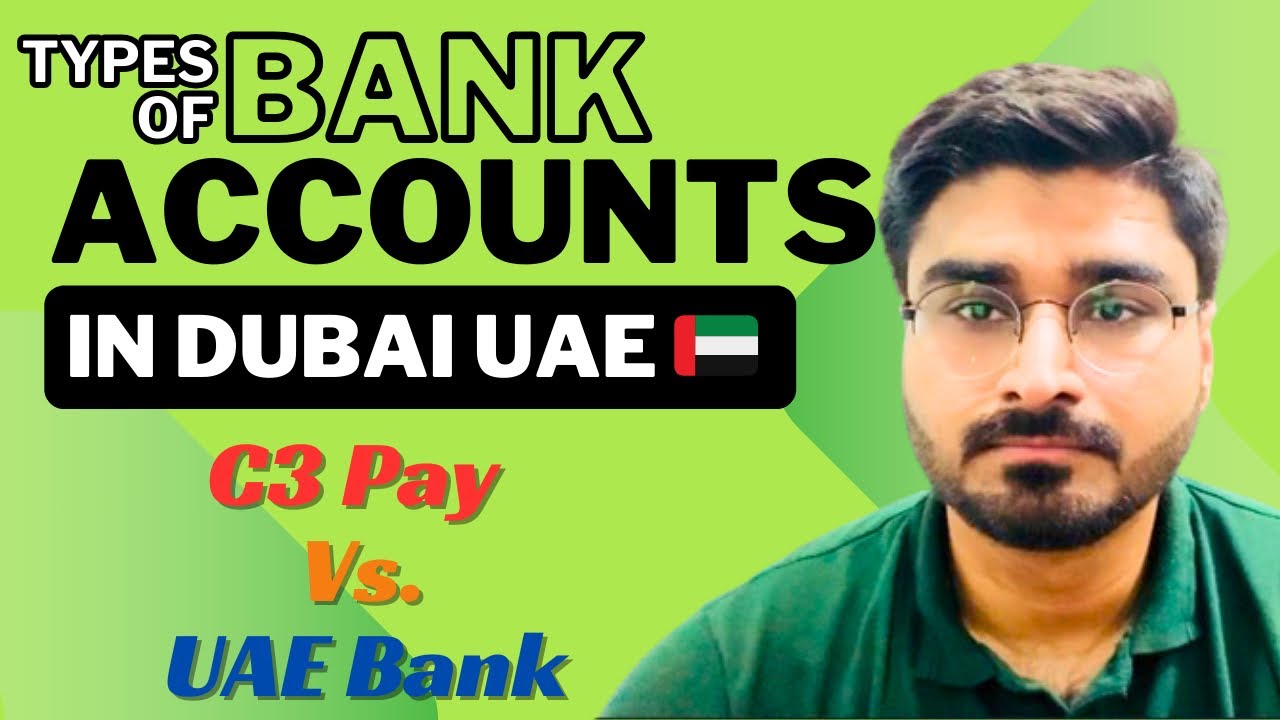 Types of Bank Accounts in Dubai UAE | C3 Pay and Other UAE Banks - YouTube