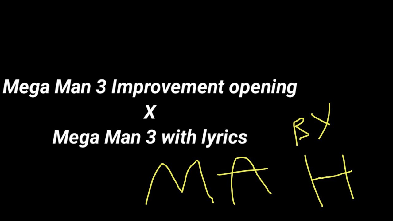 Mega Man 3 Improvement opening with Mega Man 3 with Lyrics song (‎song ...