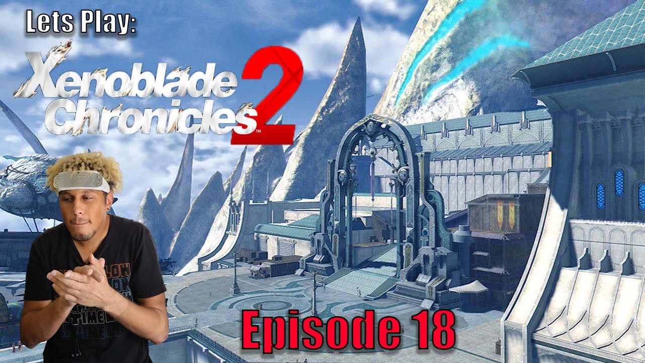 Xenoblade Chronicles 2 - Episode 18 - The Indoline Praetorium - YouTube