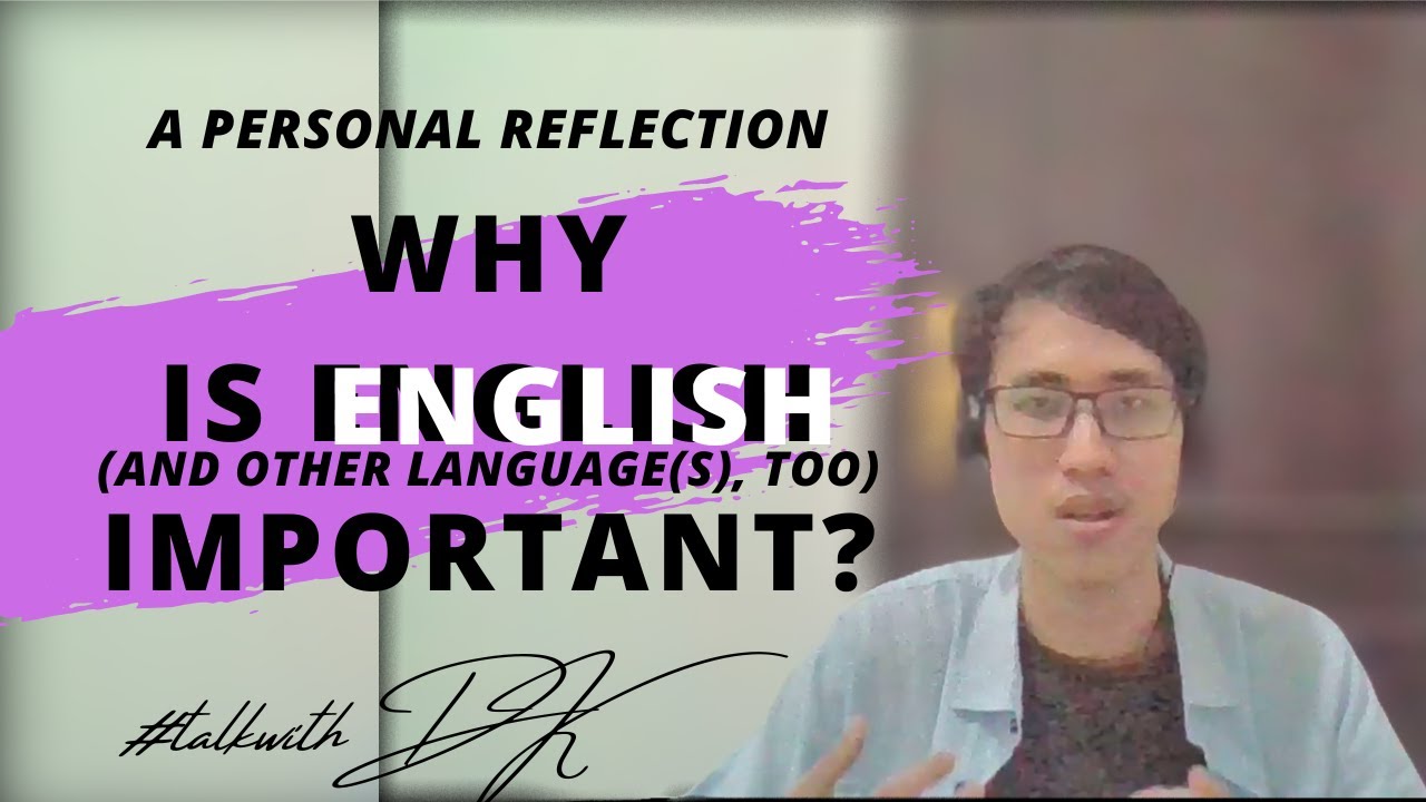 Learning English Also Another Languages Why Important Reflection From Ome Tv Youtube