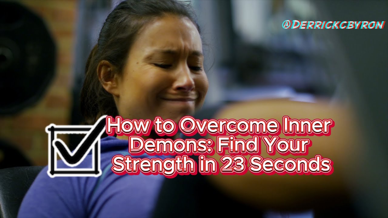How to Overcome Inner Demons: Find Your Strength in 23 Seconds - YouTube
