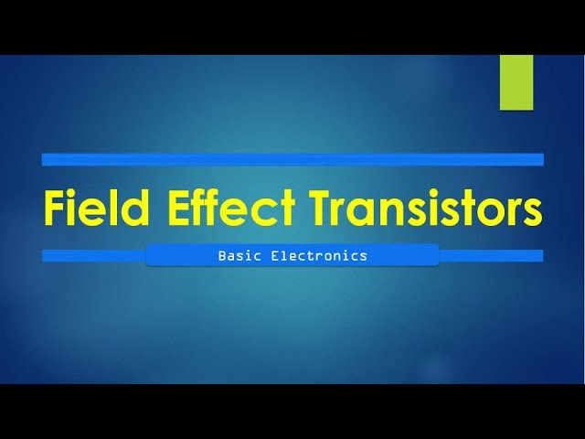 Field Effect Transistor Ppt