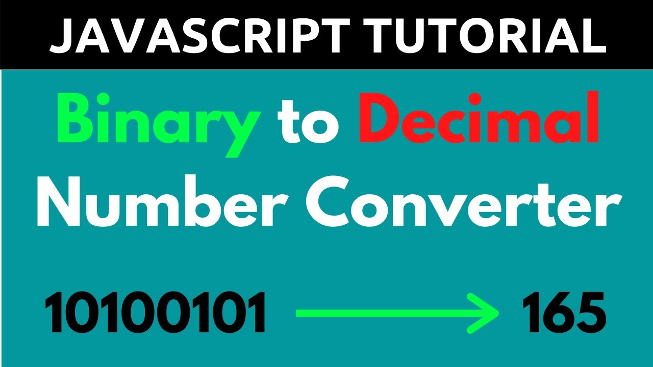 Learn How To Convert Binary Number To A Decimal Number In Javascript In learn-how-to-convert-binary-number-to-a-decimal-number-in-javascript-in