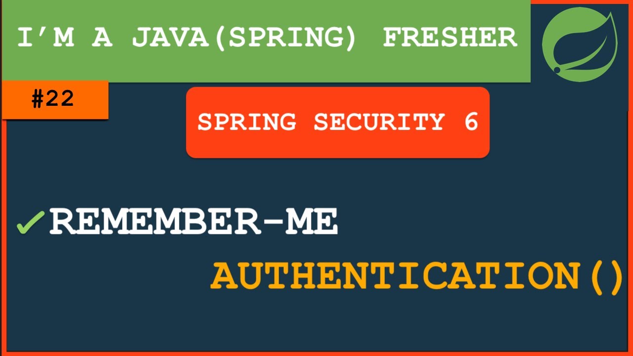JAVA Fresher (22): Remember-Me Authentication - Bảo mật Token Remember ...