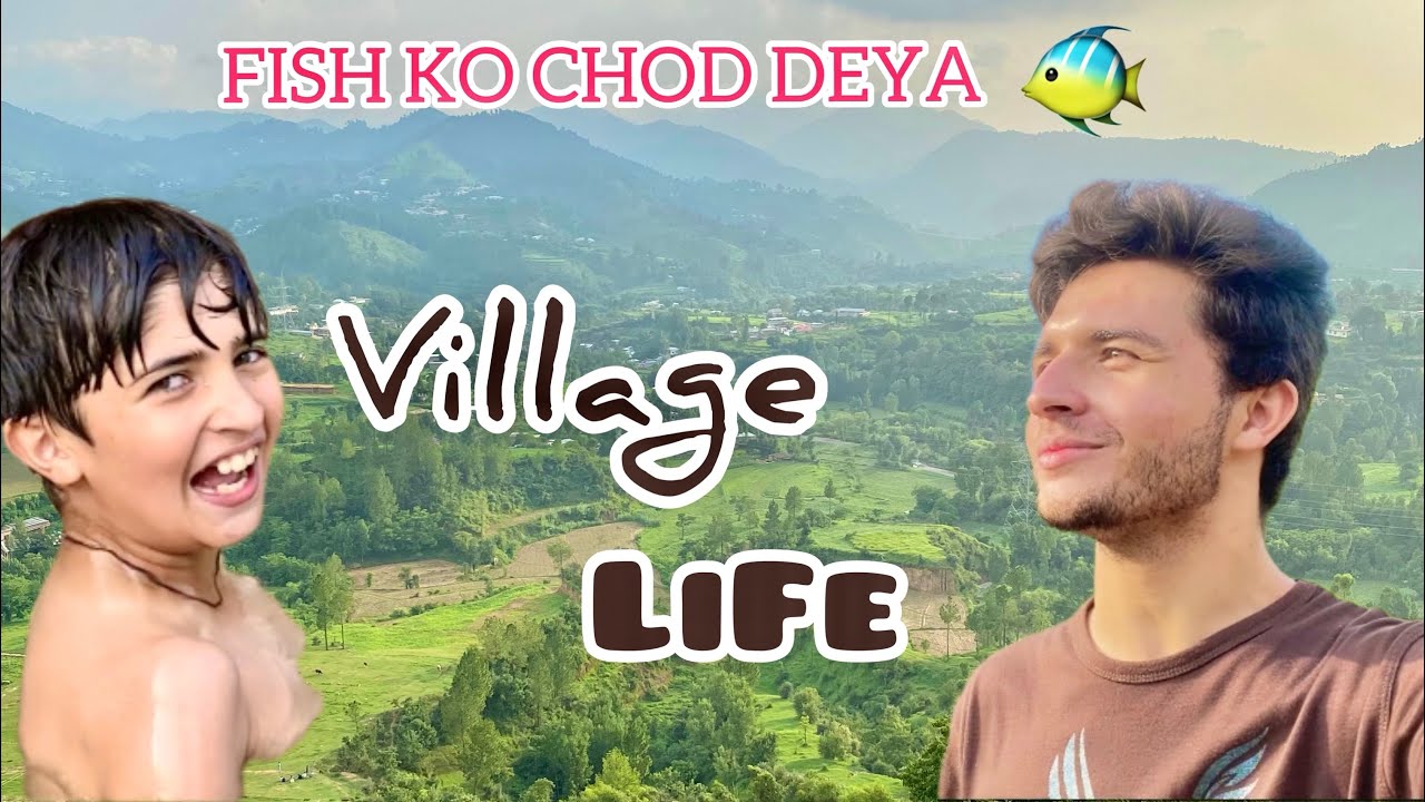 Village LiFe ️ | Fish ko apnay jaga par chod deya | mountains water 😊 # ...