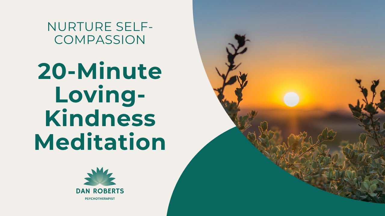 20-Minute Loving-Kindness Meditation | Cultivate Self-Compassion ...