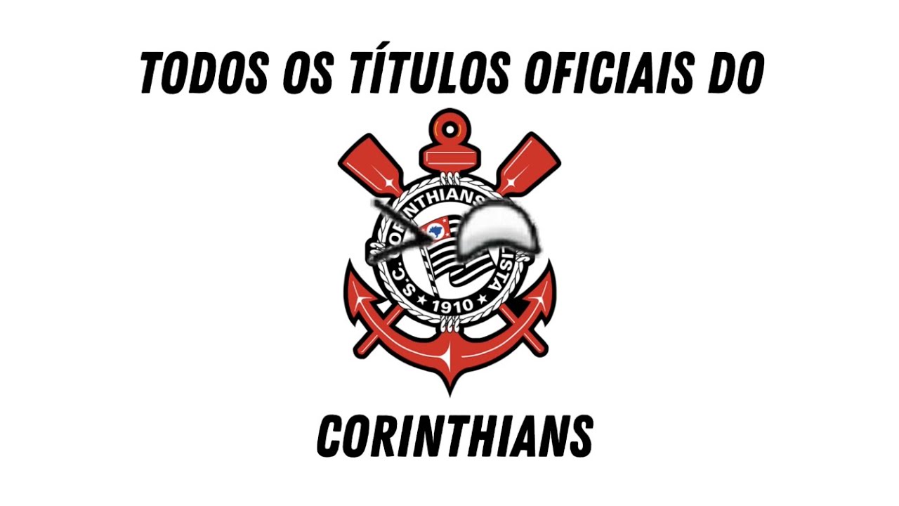 TODOS OS TÍTULOS OFICIAIS DO CORINTHIANS 🦅 - (Sport Club Corinthians ...