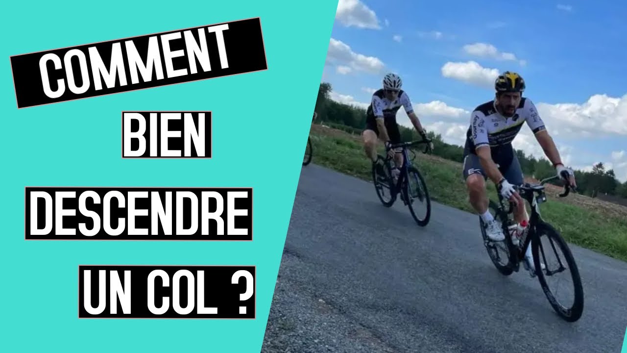 Comment BIEN DESCENDRE UN COL à vélo ? | Tuto - YouTube