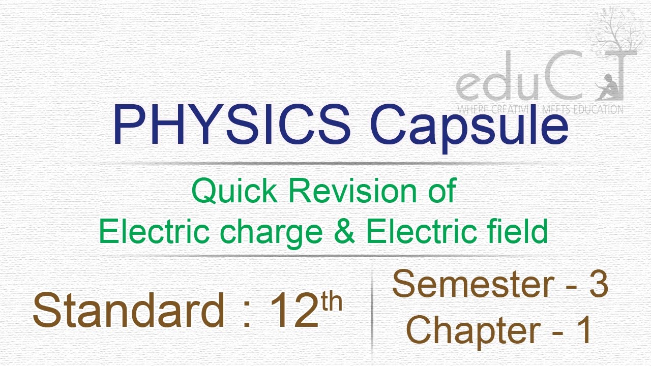 PHYSICS CAPSULE : Quick Revision of Electric charge & Electric field(Std12th Sem-3 Chap-1) - YouTube