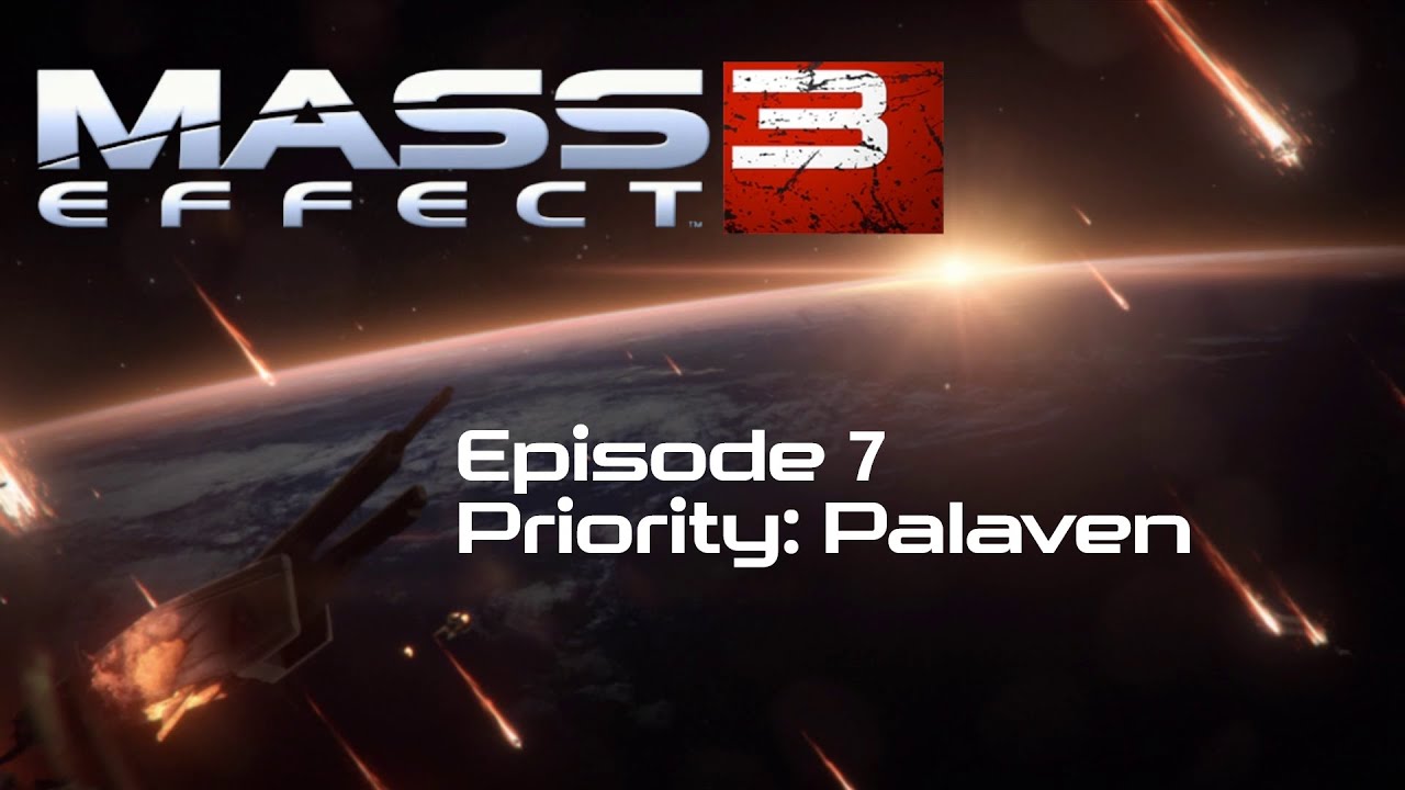 Mass Effect 3: Episode 7 | Priority Palaven - YouTube