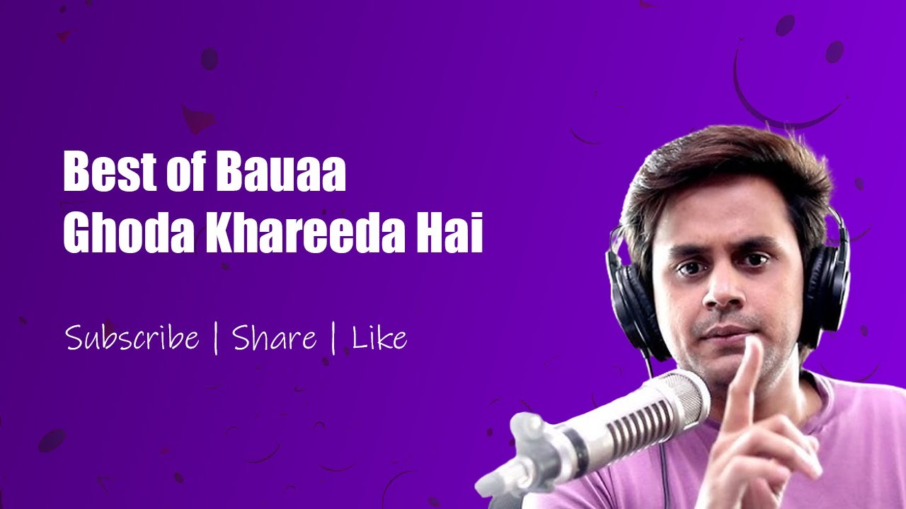 Best of Bauaa | Ghoda Khareeda Hai | RJ Raunak | Baua Comedy - YouTube