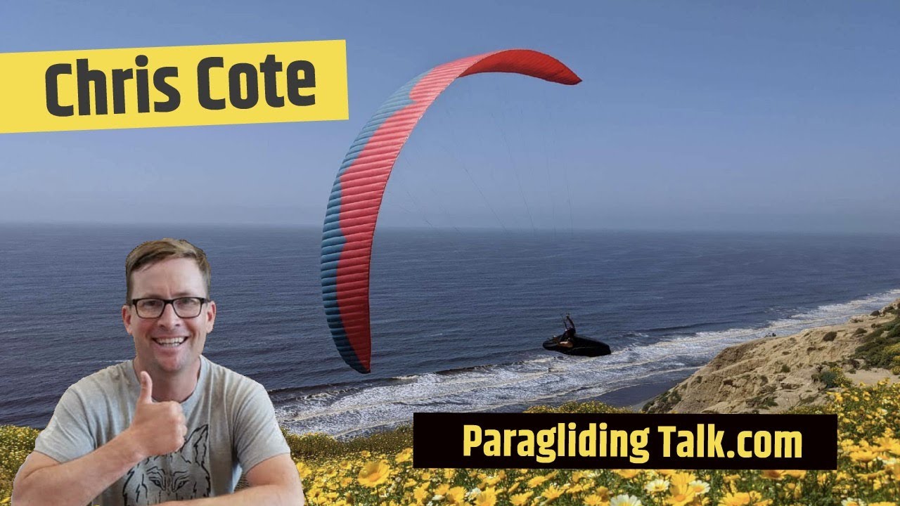 Paragliding Talk | Episode #122 | Chris Cote | Comp Pilot - YouTube