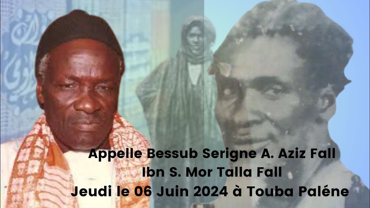 Appelle Bessub Serigne A. Aziz Fall Ibn S. Mor Talla Fall Jeudi le 06 ...