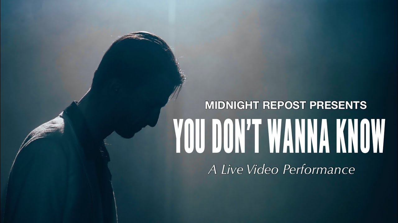 Midnight Repost - You Don't Wanna Know (Live Video Performance) - YouTube