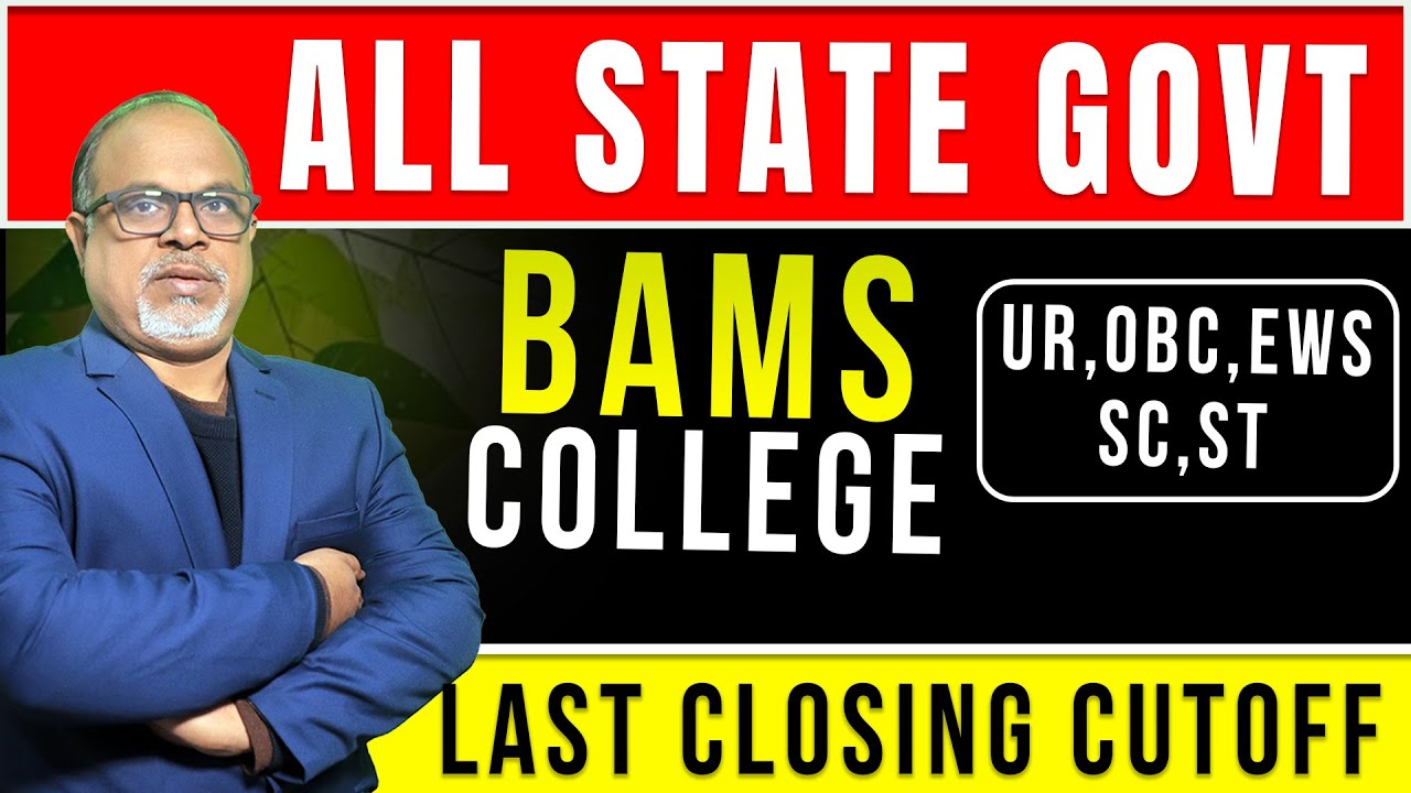 BAMS Counselling 2025 : All About Govt BAMS Colleges in India With Last ...