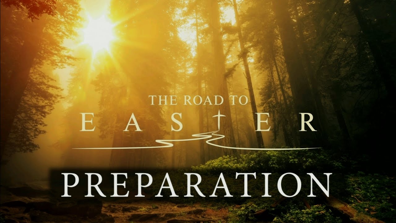 THE ROAD TO EASTER: PREPARATION. - YouTube