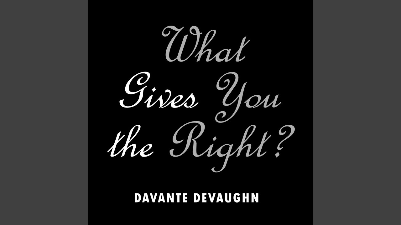 What Gives You the Right? - YouTube