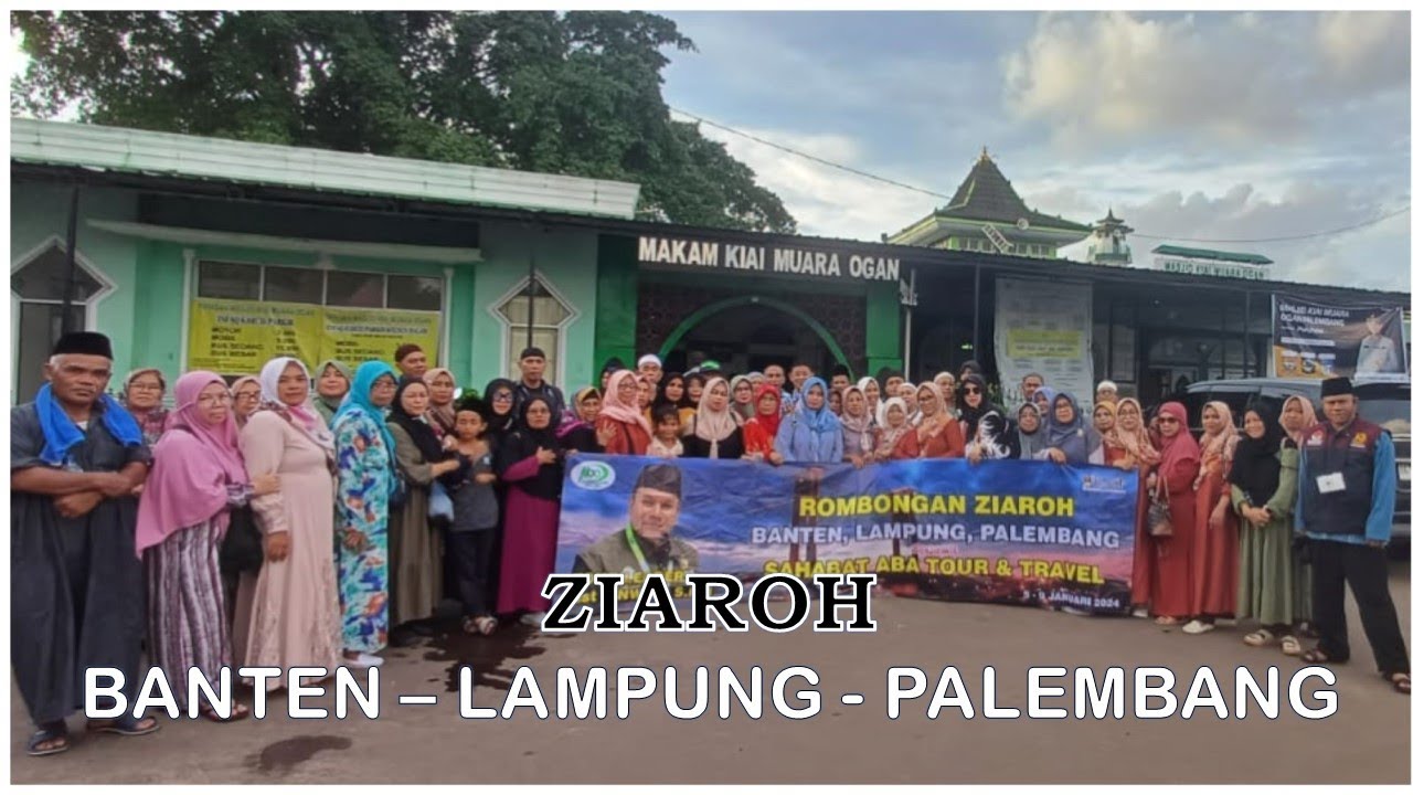 ZIAROH BANTEN - LAMPUNG - PALEMBANG PART 2 - YouTube