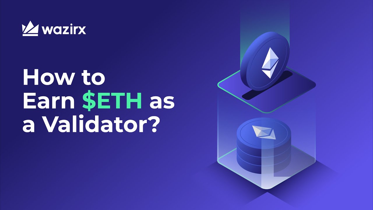How To Become An Ethereum Validator And Earn Eth Rewards Wazirx Youtube