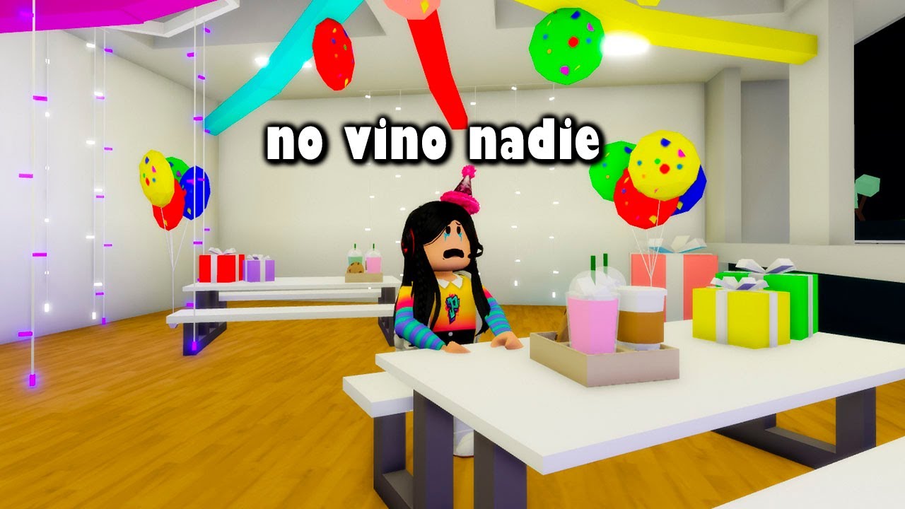 hice una FIESTA DE CUMPLEAÑOS y no vino NADIE 😭 | Roblox RP ...