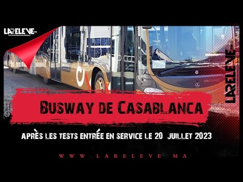 Busway de Casablanca : après les tests, entrée en service le 20 juillet ...