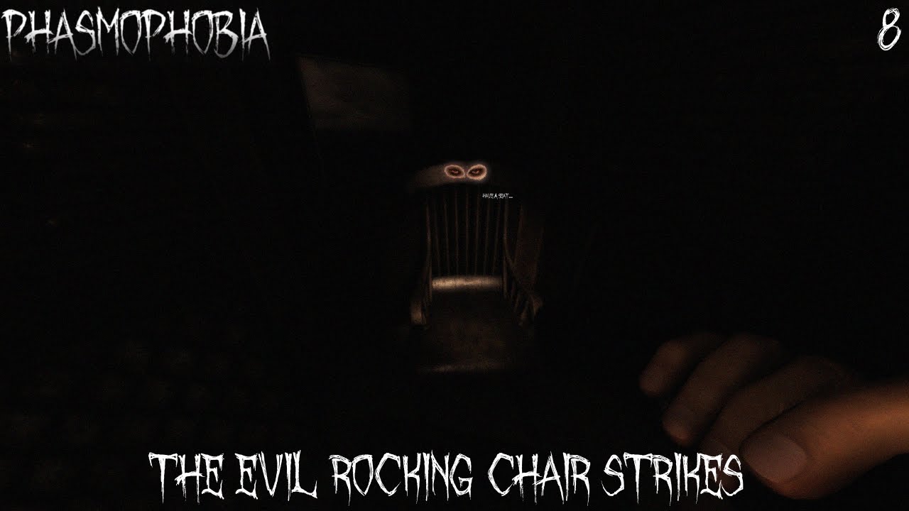 The Evil Rocking Chair Strikes | Phasmophobia Ep. 8 - YouTube