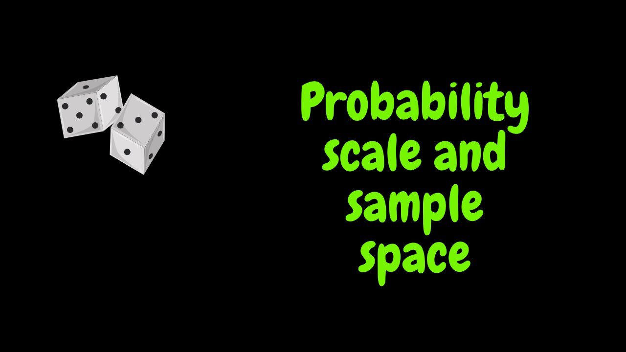 Probability scale and sample space - YouTube