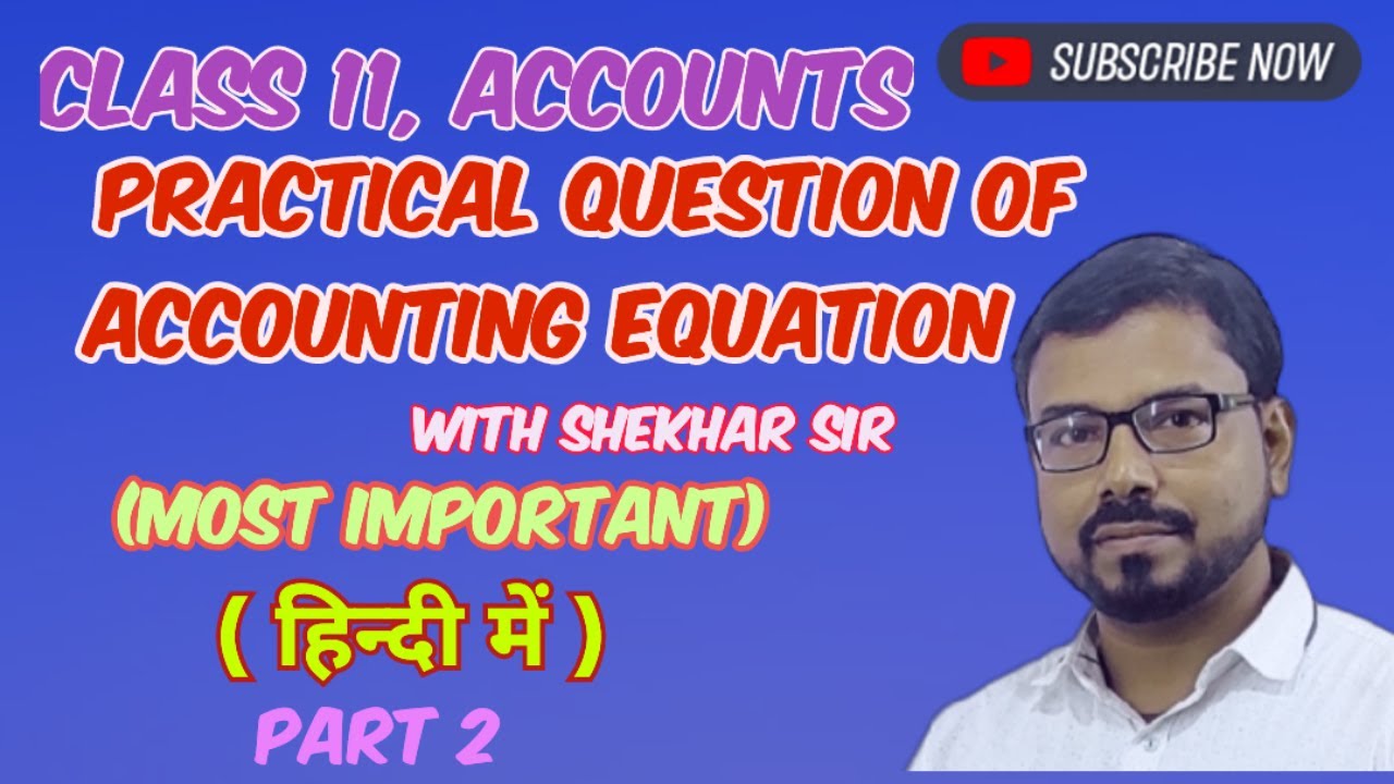 #2 Accounting Equations | Class 11 | practical question | Easiest Approach | Basics | Part 2 ...