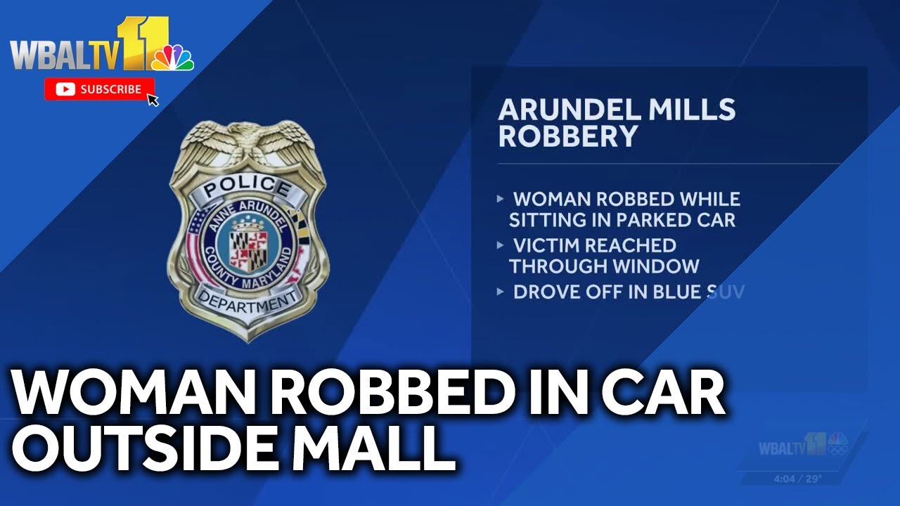 Police: Woman in car robbed outside Arundel Mills Mall - YouTube