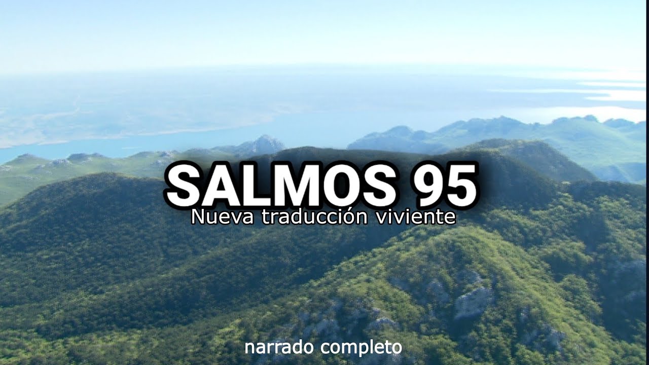 SALMOS 95 (narrado completo)NTV @reflexconvicentearcilalope5407 #DIOS # ...